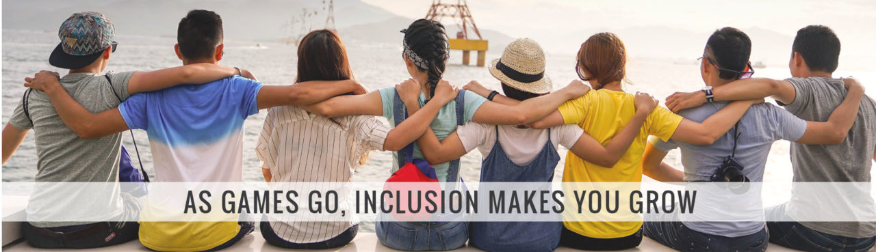Inclusive Games | As games go, inclusion makes you grow